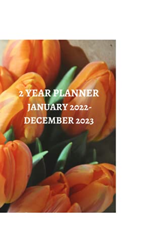 2022-2023 Monthly/Weekly Planner Tulips: Beautiful Tulip Calender ...