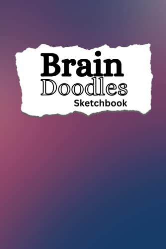Brain Doodles Sketch Book: 120 Blank Drawing Pages, 6x9in Journal ...