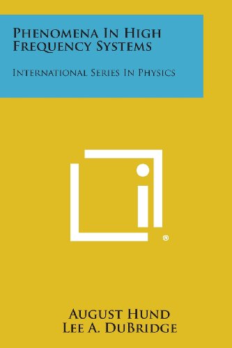Phenomena in High Frequency Systems: International Series in Physics by ...