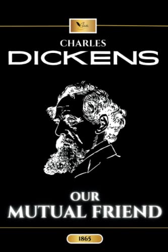Our Mutual Friend: The Original Classic British Literature Novel by ...