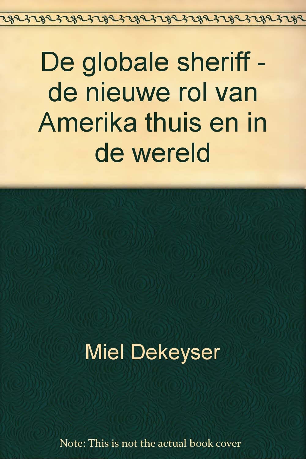 De globale sheriff by Miel Dekeyser | Goodreads