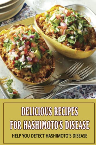 Delicious Recipes For Hashimoto'S Disease: Help You Dеtесt Hashimoto'S ...