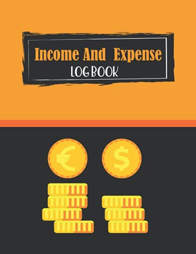 Income and Expense Log Book: Book Keeping Account Book for Small ...