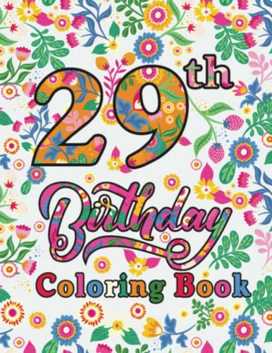 29th Birthday Coloring Book: Happy 29th Birthday Coloring Book for ...
