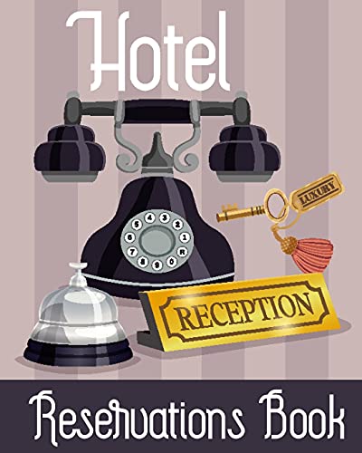 Hotel Reservation Book: Booking Keeping Ledger, Reservation Book, Hotel ...