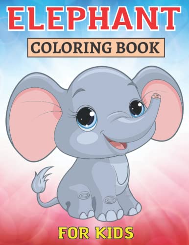 Elephant Coloring Book for Kids: 50 Fun Coloring And Activity Pages ...