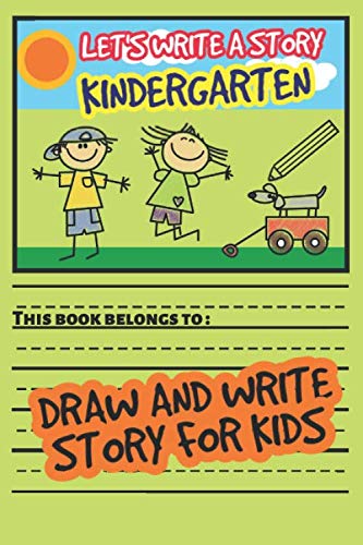 Kindergarten Let's Write A Story Journal: Draw And Write Story For Kids ...