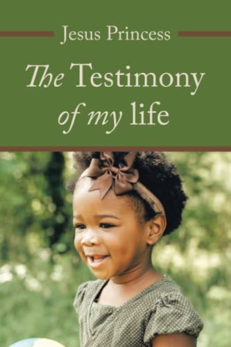 The Testimony of My Life by Jesus Princess | Goodreads