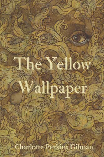 The Yellow Wallpaper: Annotated by Charlotte Perkins Gilman | Goodreads