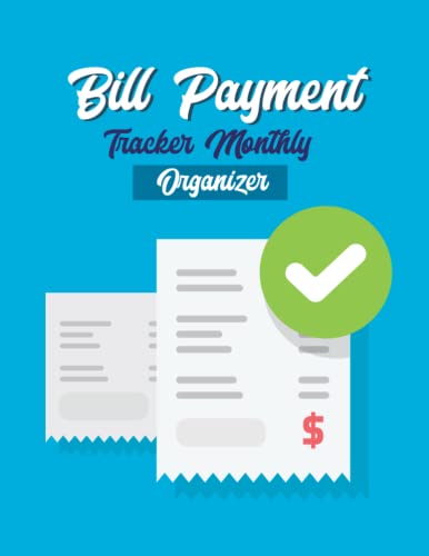 Bill Payment Tracker Monthly Organizer: Bill Payment Tracker Notebook ...