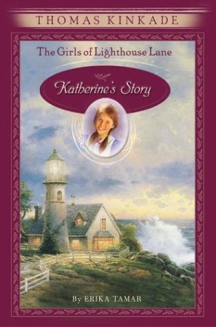 The Girls of Lighthouse Lane #1 : Katherine's Story by Thomas Kinkade ...