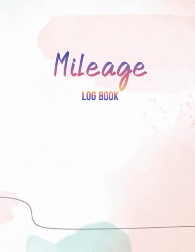 Mileage Log Book: Vehicle Mileage Log Book, Vehicle Mileage Journal ...