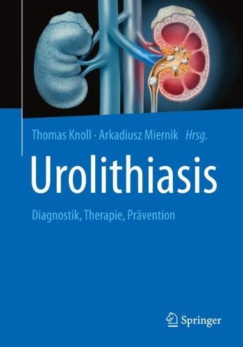Urolithiasis: Diagnostik, Therapie, Prävention by Peter Alken | Goodreads