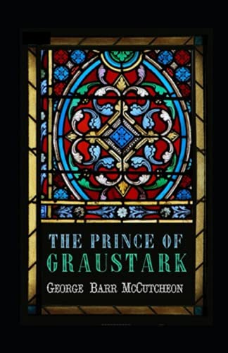 The Prince of Graustark Graustark #4 Annotated by George Barr ...