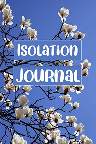 Isolation Journal:: Self Isolation or Quarantine? Make Your Isolation ...