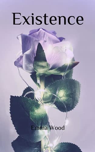 Existence: A collection of poetry by Emma Wood | Goodreads