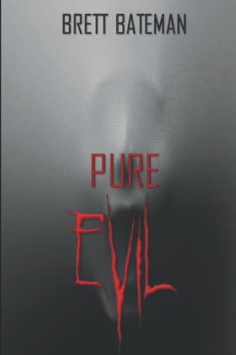 Pure Evil by Brett Bateman | Goodreads