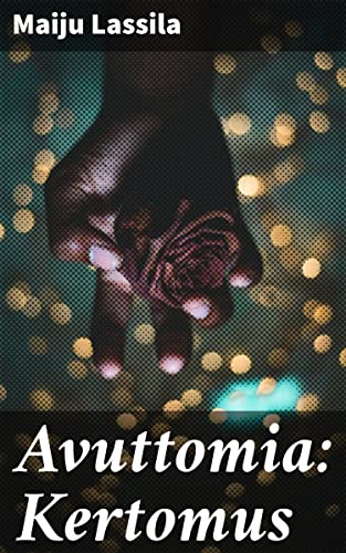 Avuttomia: Kertomus (Finnish Edition) by Maiju Lassila | Goodreads