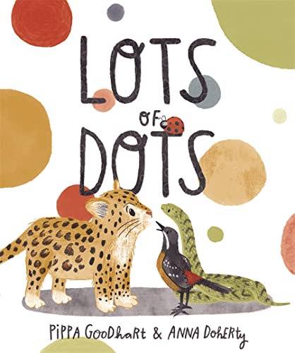 Lots of Dots by Pippa Goodhart | Goodreads