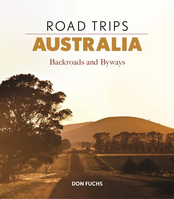Road Trips Australia by Don Fuchs | Goodreads