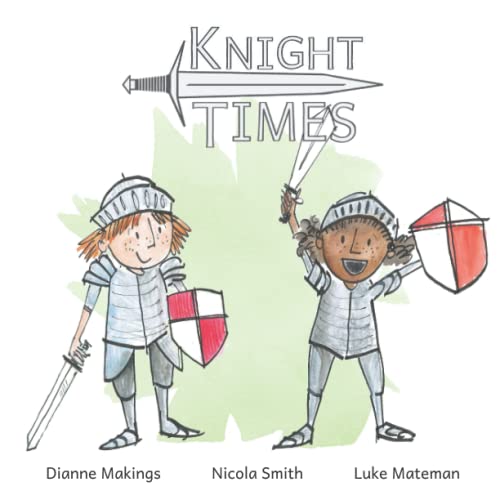 Knight Times: An Adventure in Imagination... With Dragons! by Dianne ...