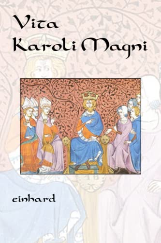 Vita Karoli Magni (Latin Edition) by Einhard | Goodreads