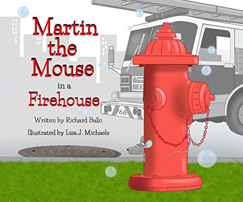 Martin the Mouse in the Firehouse by Richard Ballo | Goodreads