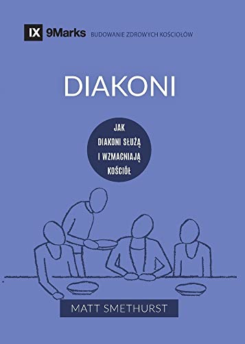 Deacons / Diakoni: How They Serve and Strengthen the Church / JAK ...