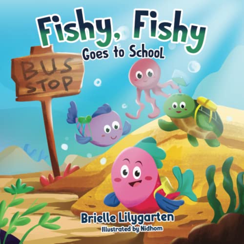 Fishy, Fishy Goes to School by Brielle Lilygarten | Goodreads