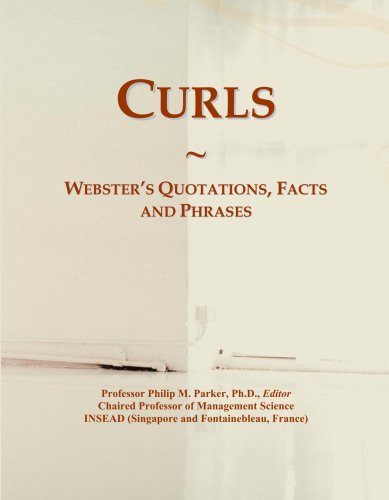 Curls: Webster's Quotations, Facts and Phrases by Philip M. Parker ...