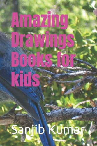 Amazing Drawings Books for kids by Sanjib Kumar | Goodreads