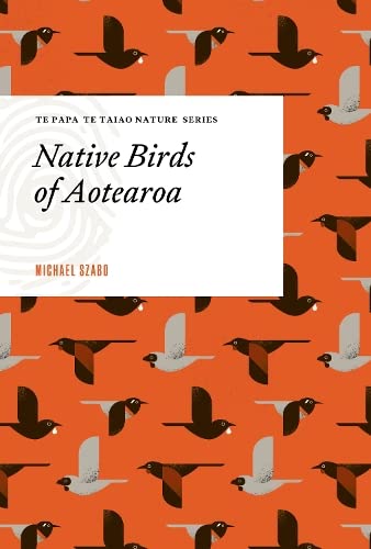 Native Birds of Aotearoa by Michael Szabo | Goodreads