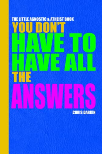 The Little Agnostic & Atheist Book: Practical Help For Non Believers In ...