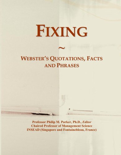 Fixing: Webster's Quotations, Facts and Phrases by Philip M. Parker ...
