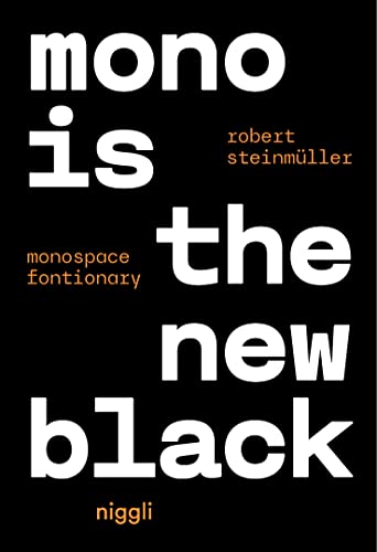 Mono is the new Black: Monospace Fontionary by Robert Steinmüller ...
