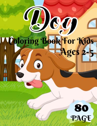 Dog Coloring Book For Kids Ages 2-5 80 Page: Coloring Pages for ...