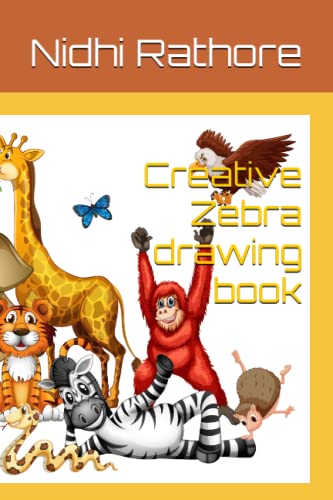 Creative Zebra drawing book by Nidhi Rathore | Goodreads