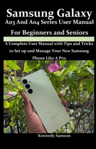 Samsung Galaxy A03 and A04 Series User Manual For Beginners and Seniors ...