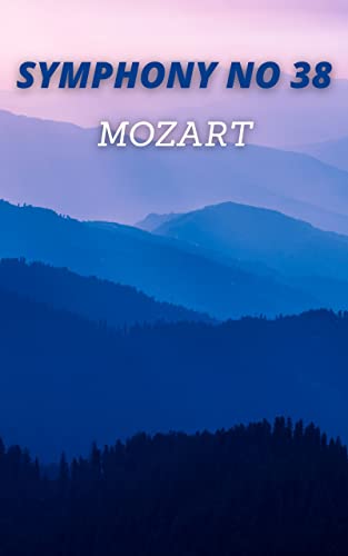 Mozart Symphony No. 38 in D major, "Prague", K. 504 Sheet music score by Wolfgang Amadeus Mozart ...