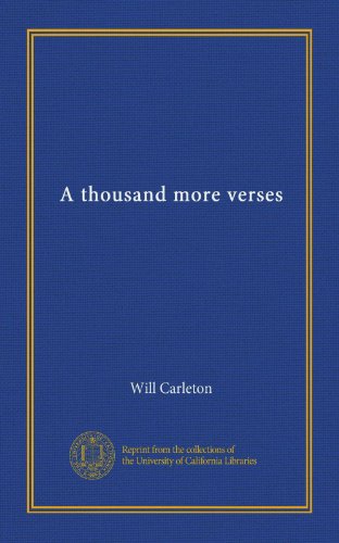 A thousand more verses by Will Carleton | Goodreads