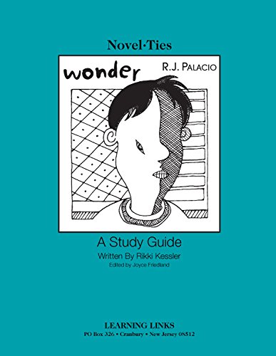 Wonder: Novel-Ties Study Guide by R.J. Palacio | Goodreads