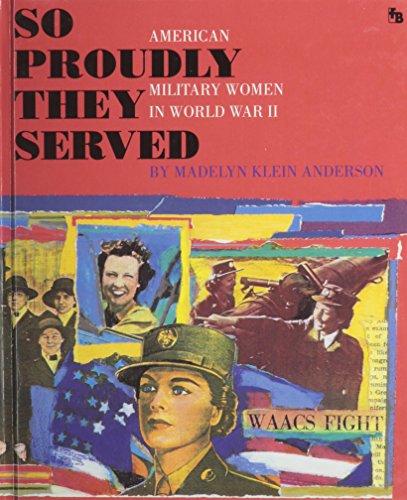 So Proudly They Served: America by Madelyn Klein Anderson | Goodreads
