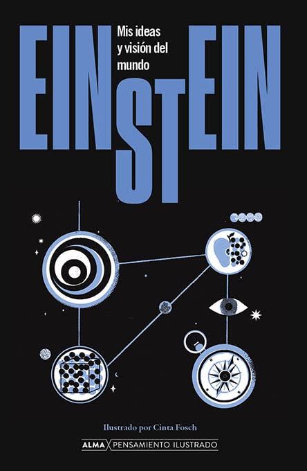 Einstein. Mis ideas y visión del mundo (Pensamiento ilustrado) by Albert Einstein | Goodreads