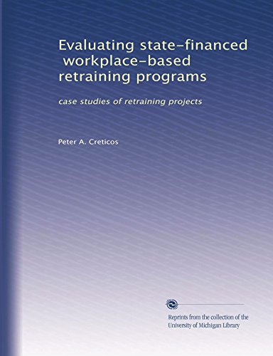 Evaluating state-financed, workplace-based retraining programs: case ...