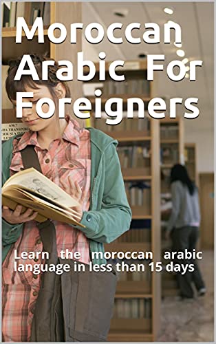 Moroccan Arabic For Foreigners: Learn the moroccan arabic language in ...