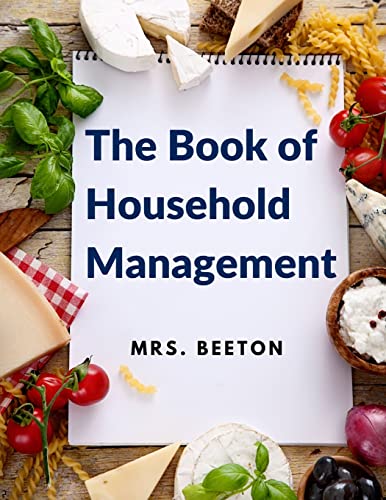 The Book of Household Management: 500 Tips and Recipes by Isabella ...