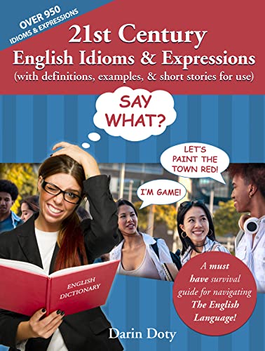 21st Century English Idioms & Expressions by Darin Doty | Goodreads