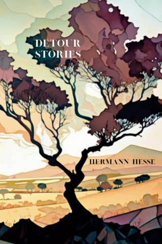 Detour Stories by Hermann Hesse | Goodreads
