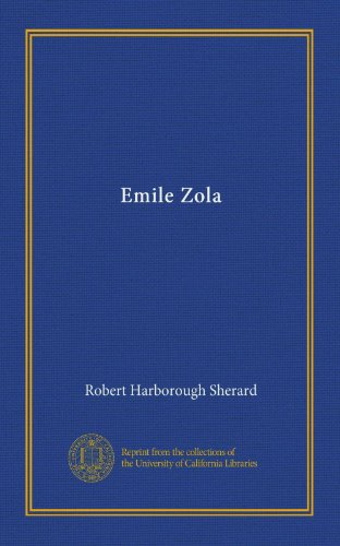 Emile Zola by Robert Harborough Sherard | Goodreads