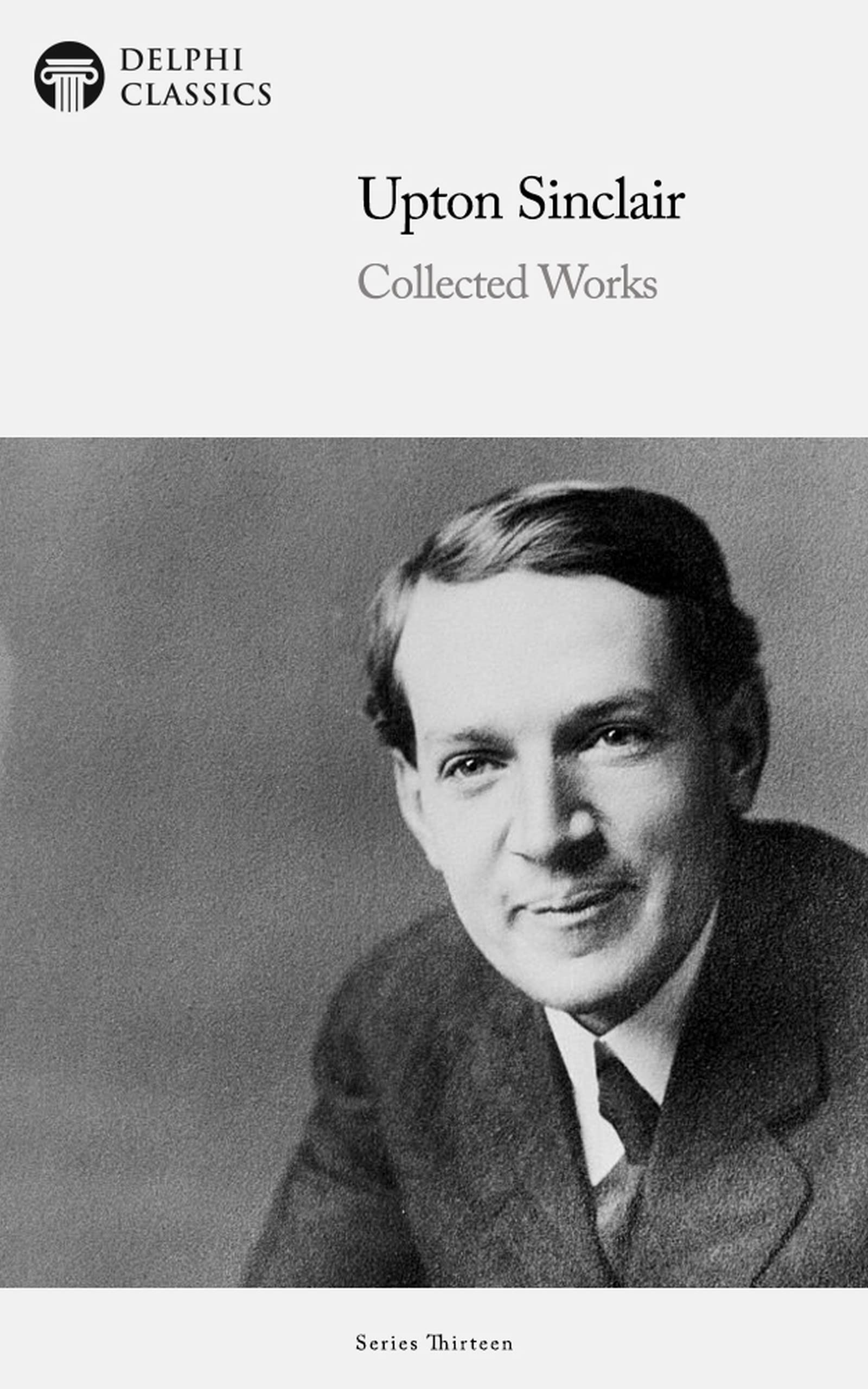 Delphi Collected Works of Upton Sinclair US by Upton Sinclair | Goodreads